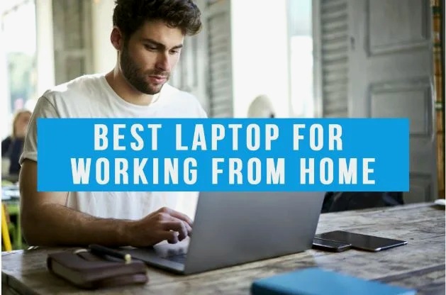 Best Laptop For Working From Home 2023